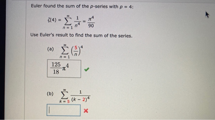 Solved Euler found the sum of the p-series with p = 4: 00 | Chegg.com