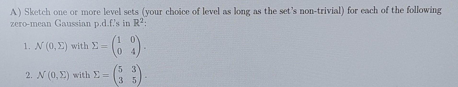 Solved A) Sketch one or more level sets (your choice of | Chegg.com