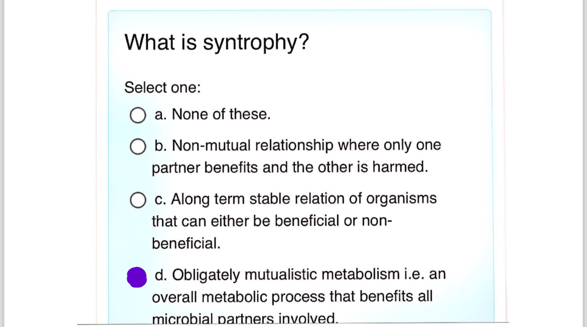 Solved What is syntrophy?Select one:a. ﻿None of these.b. | Chegg.com