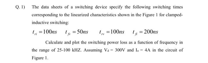 Solved 1) The data sheets of a switching device specify the | Chegg.com