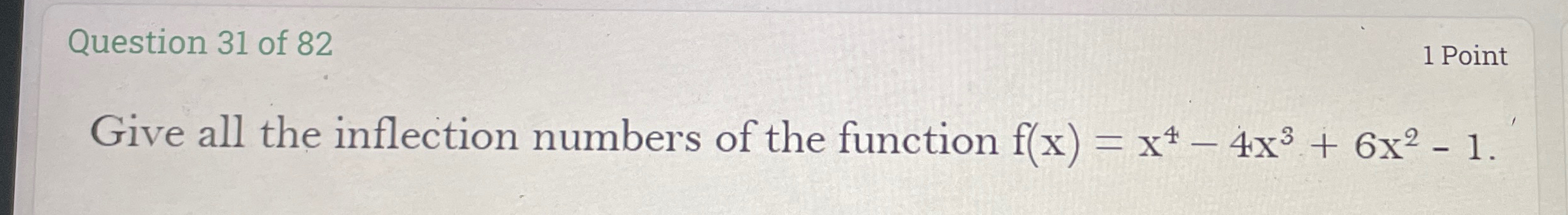 Solved Question 31 ﻿of 821 ﻿PointGive all the inflection | Chegg.com