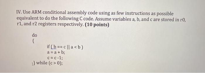Solved IV. Use ARM conditional assembly code using as few | Chegg.com