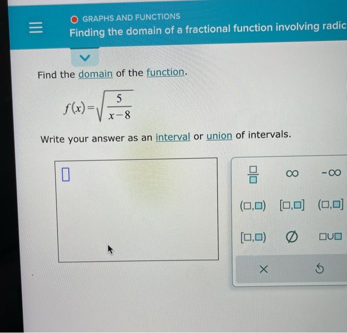 Solved Find the domain of the function. f(x)=x−85 Write your | Chegg.com