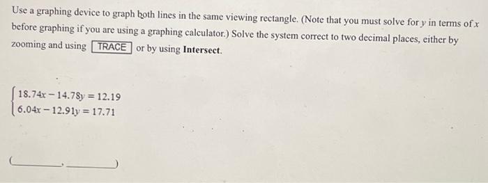 Solved Use a graphing device to graph both lines in the same | Chegg.com