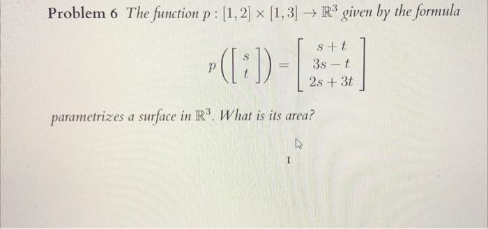 Solved Problem 6 The function p:[1,2]×[1,3]→R3 given by the | Chegg.com