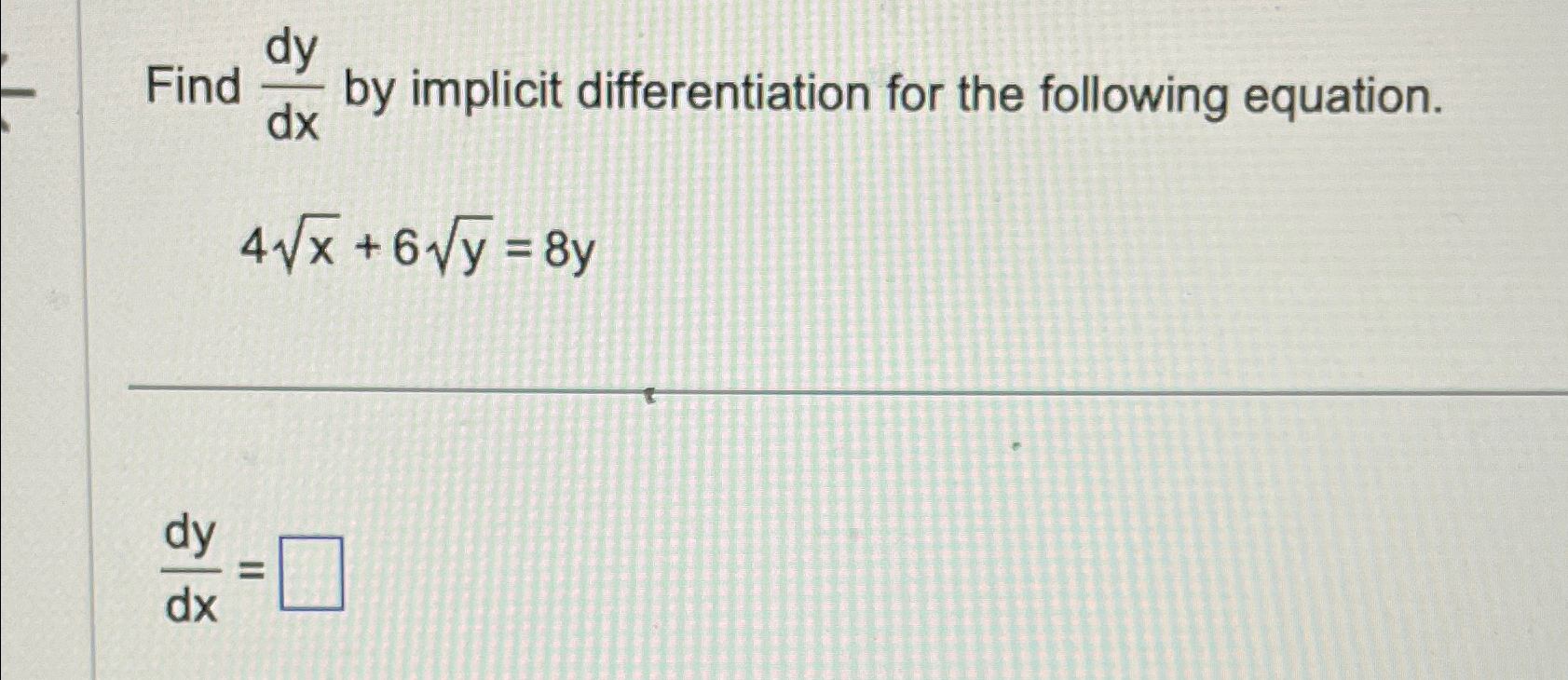 Solved Find dydx ﻿by implicit differentiation for the | Chegg.com