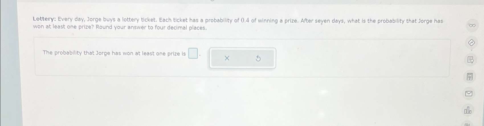 Solved Lottery: Every day, Jorge buys a lottery ticket. Each | Chegg.com