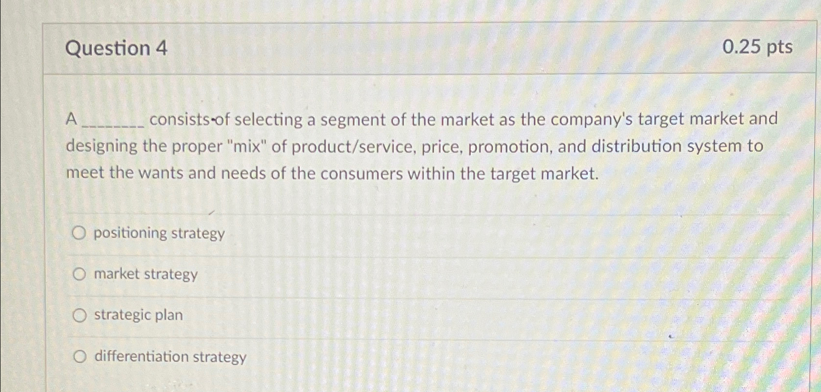 Solved Question 40.25ptsA consists of selecting a segment of | Chegg.com