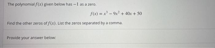 Solved The polynomial f(x) given below has -1 as a zero. | Chegg.com