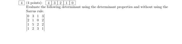 Solved (4 points): Evaluate the following determinant using | Chegg.com