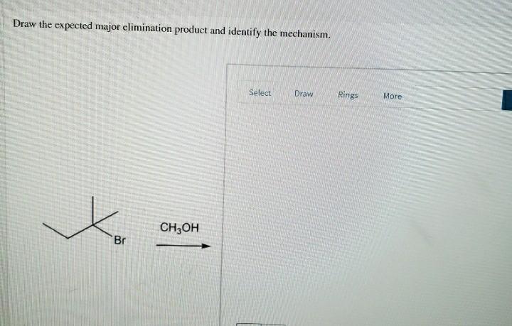 Solved Draw the expected major elimination product and | Chegg.com