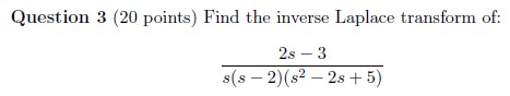 Solved Question 3 (20 ﻿points) ﻿Find the inverse Laplace | Chegg.com