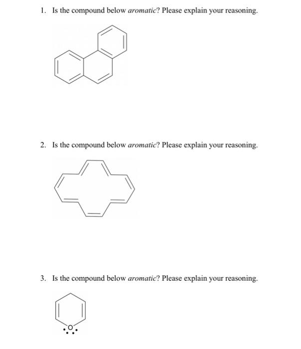Solved 1. Is the compound below aromatic? Please explain | Chegg.com