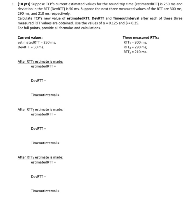 Solved 1. (10 pts) Suppose TCP's current estimated values | Chegg.com