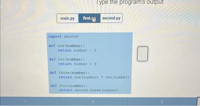 Solved Type the program's output second.py import first def | Chegg.com