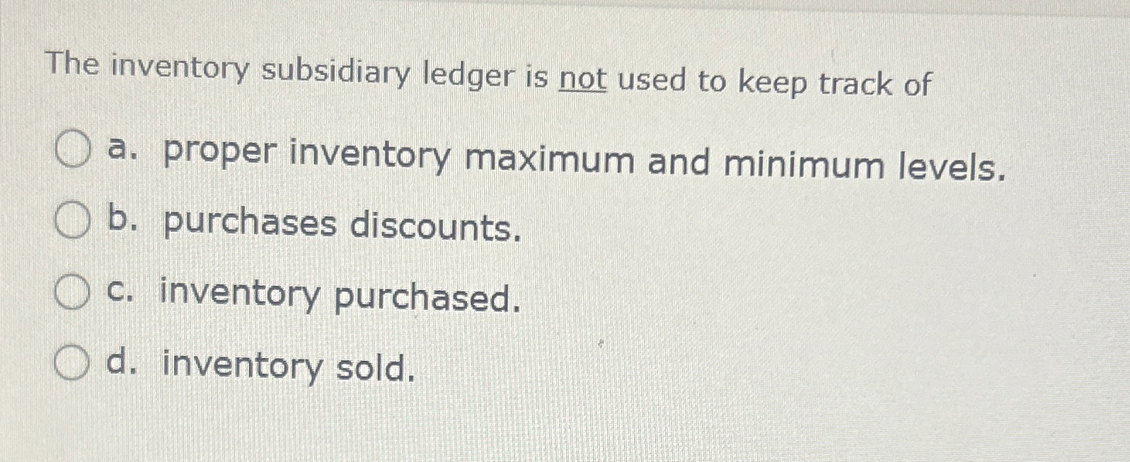 Solved The inventory subsidiary ledger is not used to keep | Chegg.com
