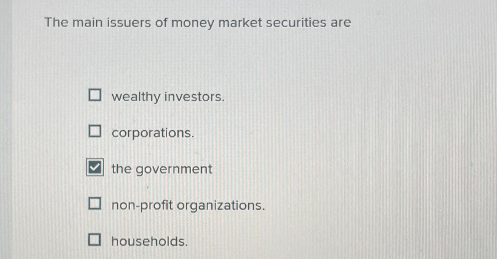 Solved The main issuers of money market securities | Chegg.com