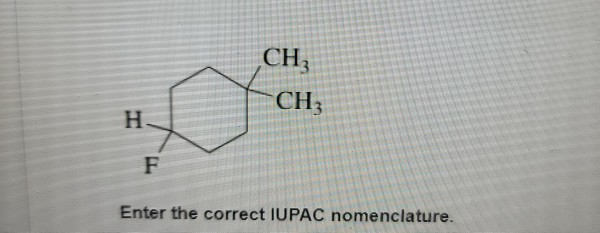 Solved CHZ CH3 H F Enter the correct IUPAC nomenclature. | Chegg.com