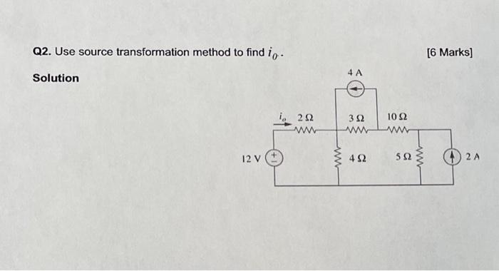 Solved Q2. Use source transformation method to find i0. [6 | Chegg.com