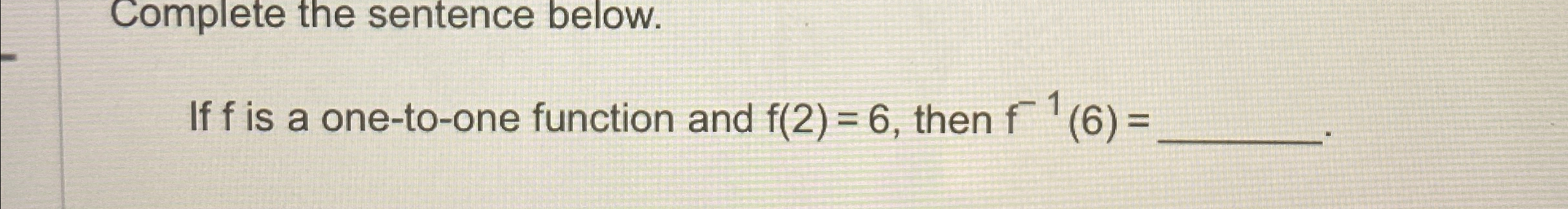 Solved Complete the sentence below.If f ﻿is a one-to-one | Chegg.com