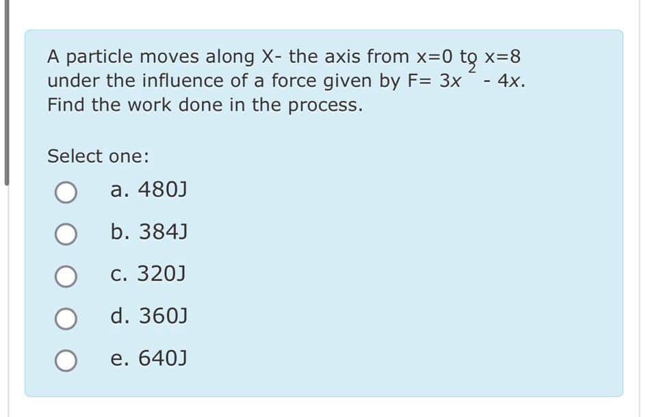 Solved A particle moves along x - ﻿the axis from x=0 ﻿to x=8 | Chegg.com