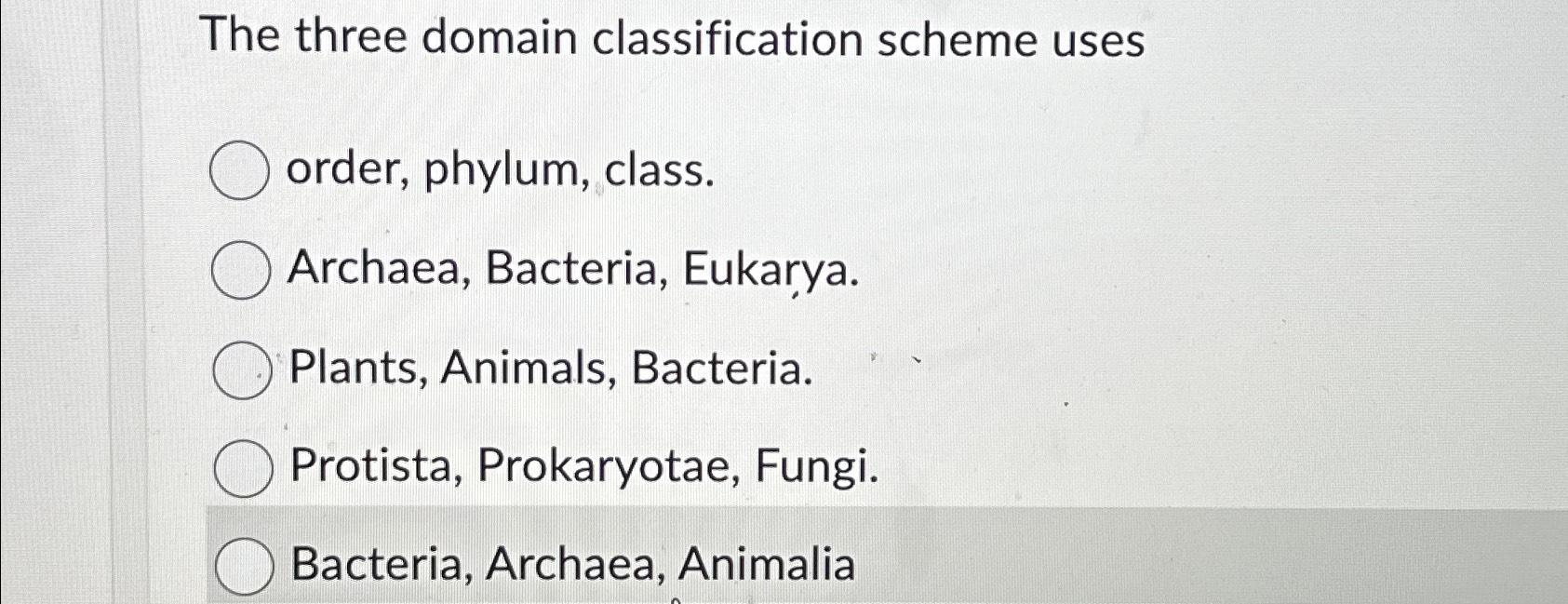 The three domain classification scheme usesorder, | Chegg.com