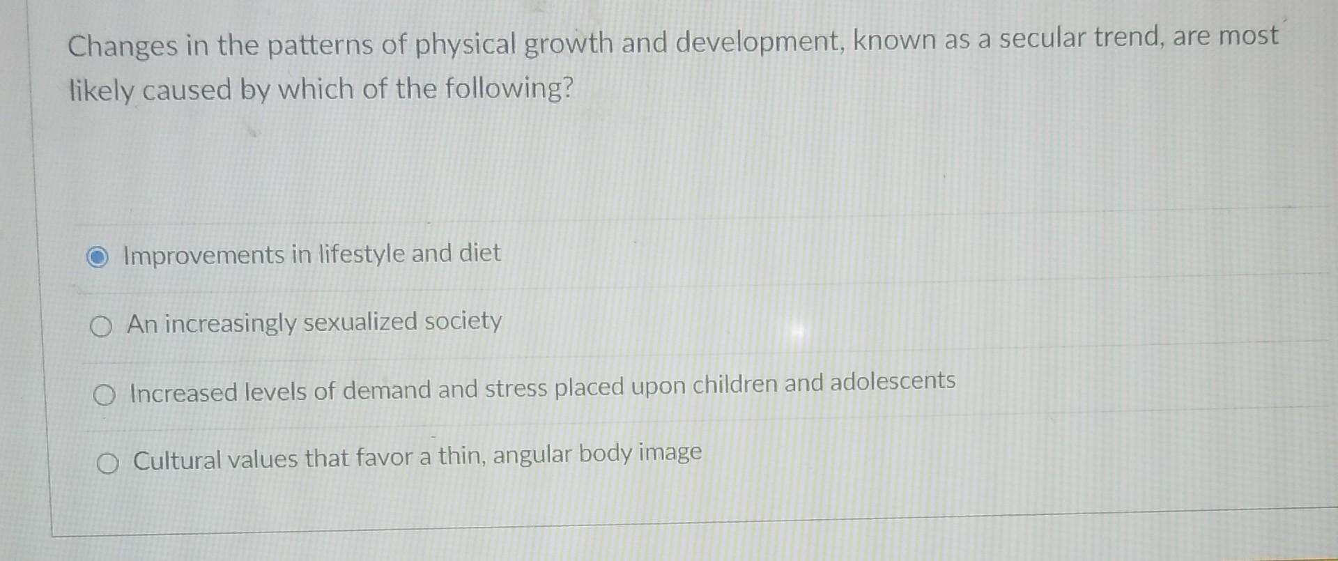 Solved Changes in the patterns of physical growth and | Chegg.com