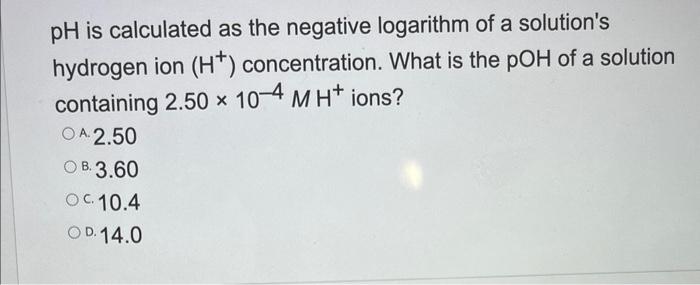 Solved pH is calculated as the negative logarithm of a | Chegg.com