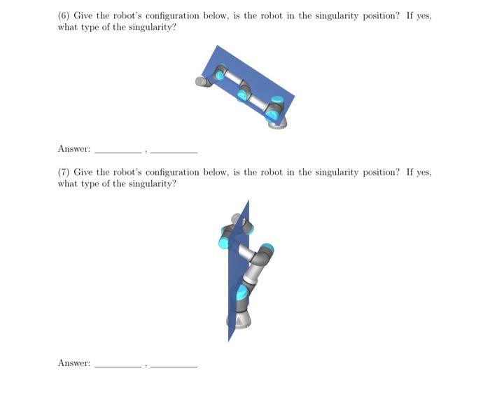 Solved (6) Give the robot's configuration below, is the | Chegg.com