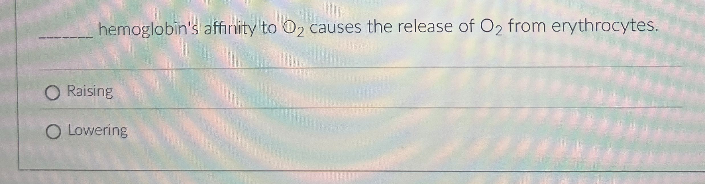 Solved q, ﻿hemoglobin's affinity to O2 ﻿causes the release | Chegg.com