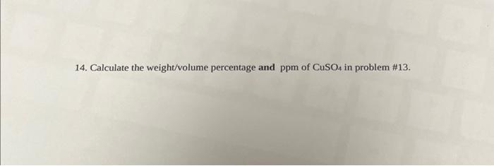 14. Calculate the weight/volume percentage and ppm2 | Chegg.com