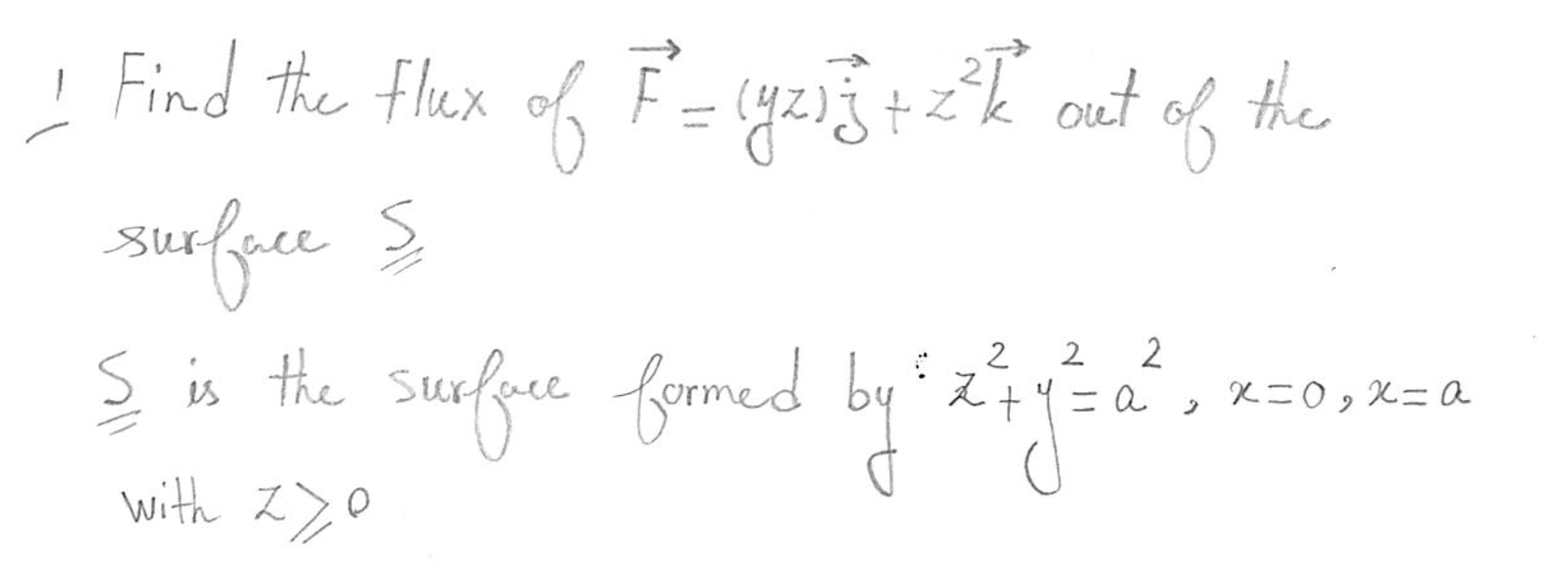 Solved 1 ﻿Find the flux of vec(F)=(yz)vec(j)+z2vec(k) ﻿out | Chegg.com