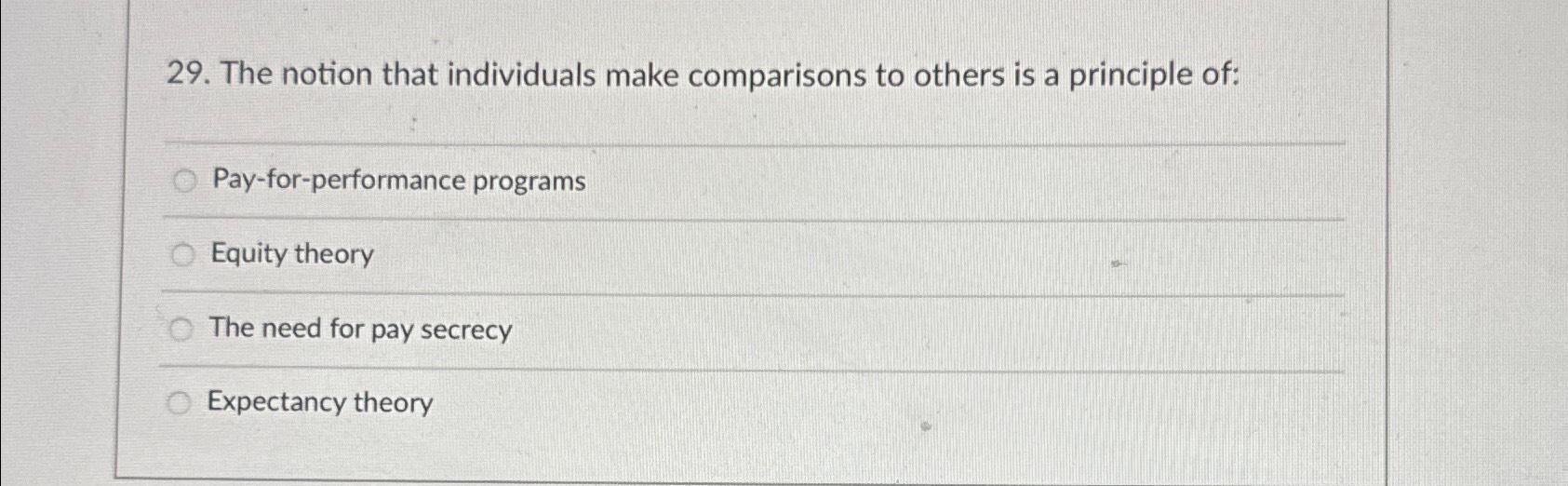 Solved The notion that individuals make comparisons to | Chegg.com