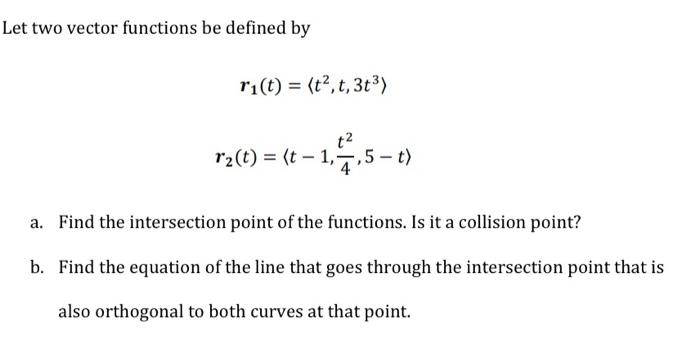 Solved Let two vector functions be defined by | Chegg.com