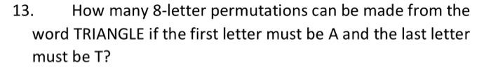 Solved 13 How Many 8 Letter Permutations Can Be Made From