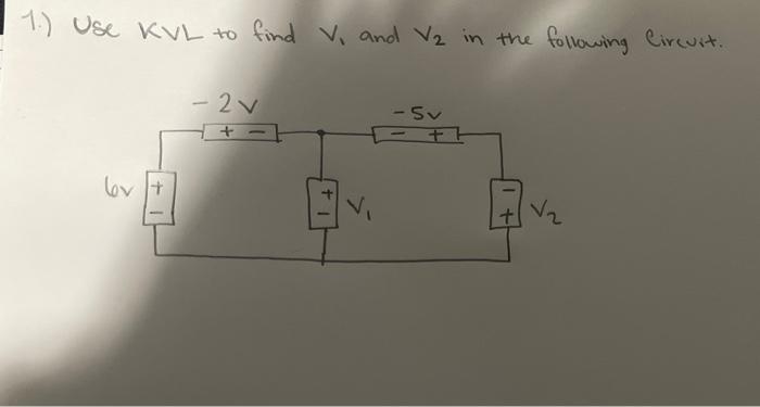 Solved 1.) Use KVL to find V and V₂ in the following | Chegg.com