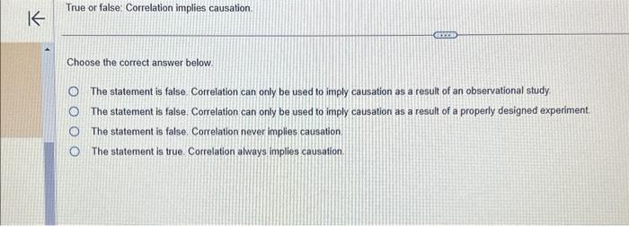 Solved True or false: Correlation implies causation Choose | Chegg.com