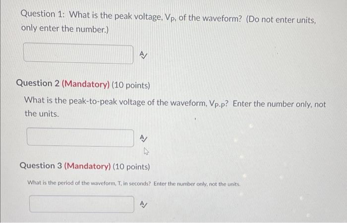 Solved Question 1: What is the peak voltage, Vp, of the | Chegg.com