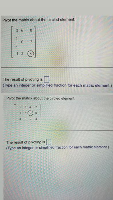 Solved Pivot the matrix about the circled element. | Chegg.com