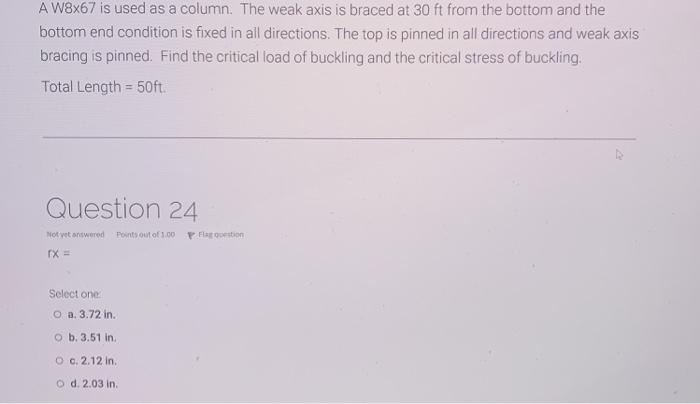 Solved A W8x67 is used as a column. The weak axis is braced | Chegg.com