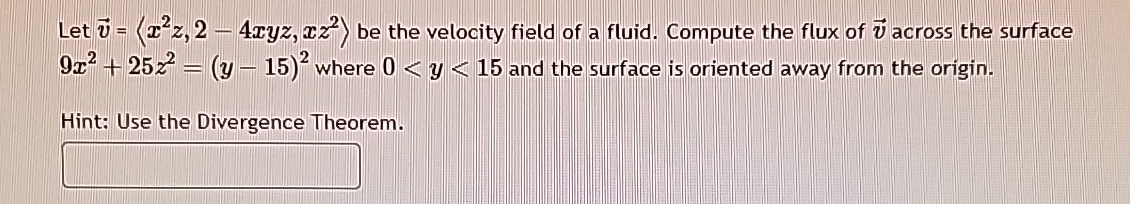 Solved Let vec(v)=(:x2z,2-4xyz,xz2:) ﻿be the velocity field | Chegg.com