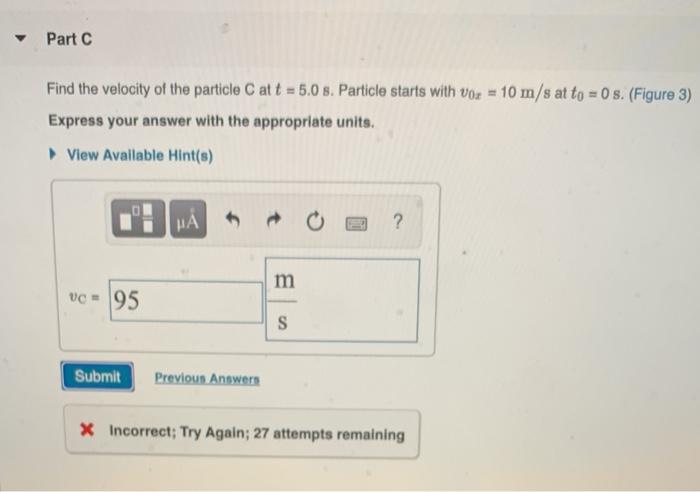 Solved Part C Find the velocity of the particle Catt - 5.0 | Chegg.com