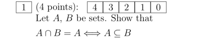 Solved |1 (4 points): 4 | 3 | 2 |1|0| Let A, B be sets. Show | Chegg.com