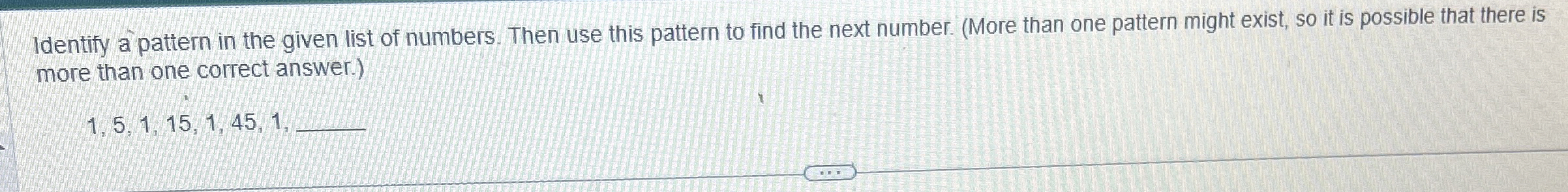 Solved Identify a pattern in the given list of numbers. Then | Chegg.com