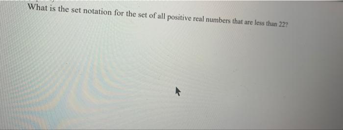 Solved What is the set notation for the set of all positive | Chegg.com