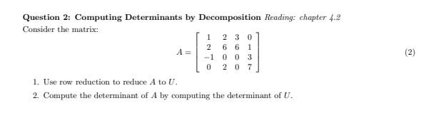 Solved A= (2 Question 2: Computing Determinants by | Chegg.com