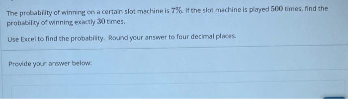 Solved The probability of winning on a certain slot machine | Chegg.com