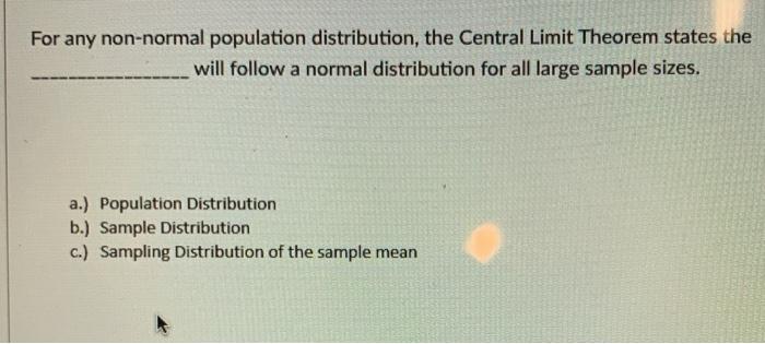 Solved For any non-normal population distribution, the | Chegg.com