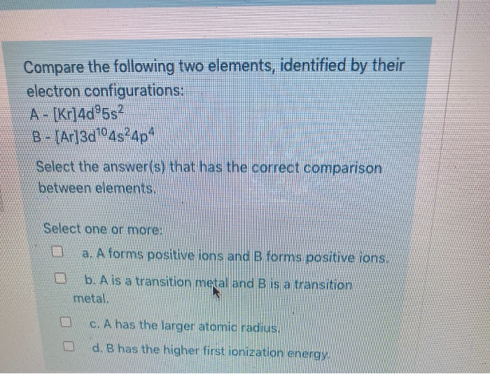 Solved Compare the following two elements, identified by | Chegg.com