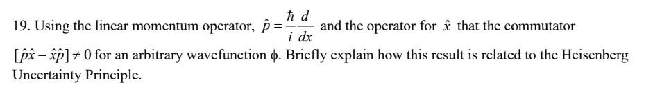 Solved ħ d 19. Using the linear momentum operator, ſ and the | Chegg.com